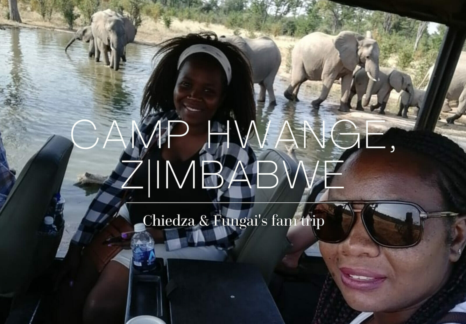Chiedza & Fungai scope out Camp Hwange - Sikeleli Travel & Expeditions